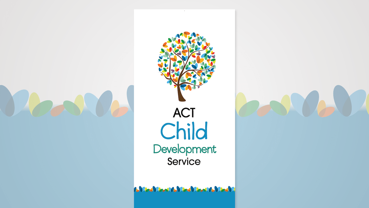 ACT Child Development Service • 2B Advertising & Design